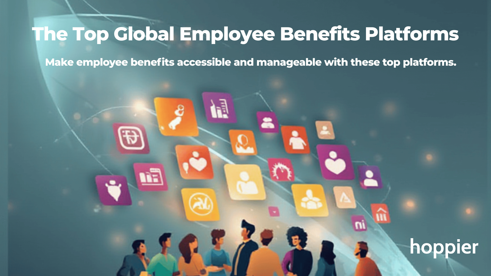 Top 5 Global Employee Benefits Platforms | Hoppier